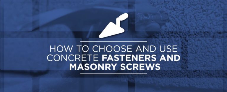 How to Choose & Use Concrete Fasteners & Masonry Screws