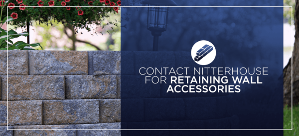 Guide to Retaining Wall Accessories | Nitterhouse Masonry